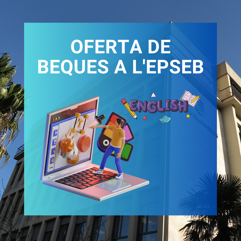 Escola Politècnica Superior d'Edificació de Barcelona. EPSEB — UPC ...